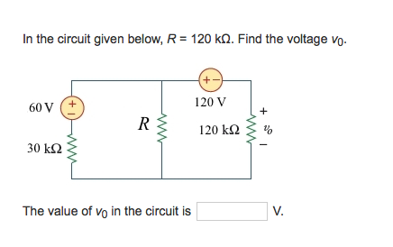 Solved In the circuit given below, R = 120 k Ohm. Find the | Chegg.com