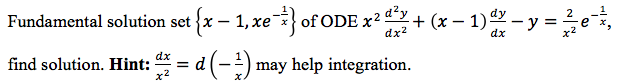 Solved Fundamental solution set {x - 1, xe^-1/x} of ODE x^2 | Chegg.com