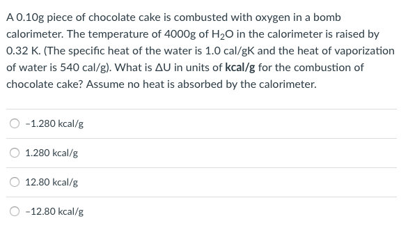 Solved A 0.10g piece of chocolate cake is combusted with | Chegg.com
