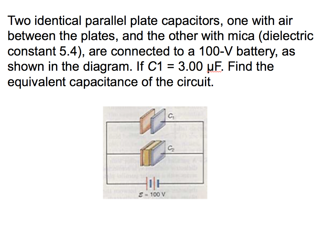 Solved Two identical parallel plate capacitors, one with air | Chegg.com