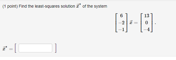 Solved (1 point) Find the least-squares solution of the | Chegg.com