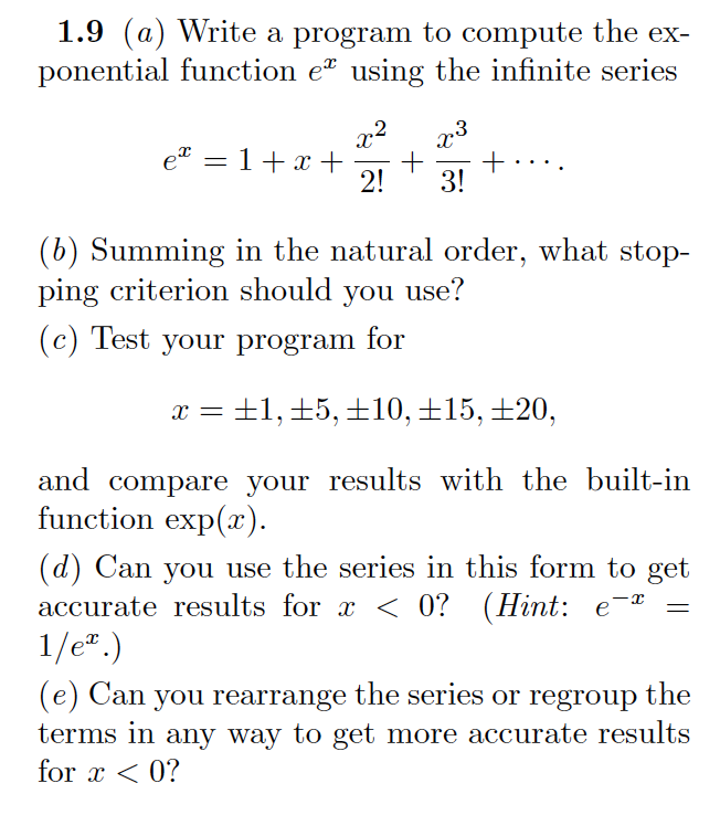 Solved Write a program to compute the exponential function | Chegg.com Solved Write a program to compute the exponential function | Chegg.com