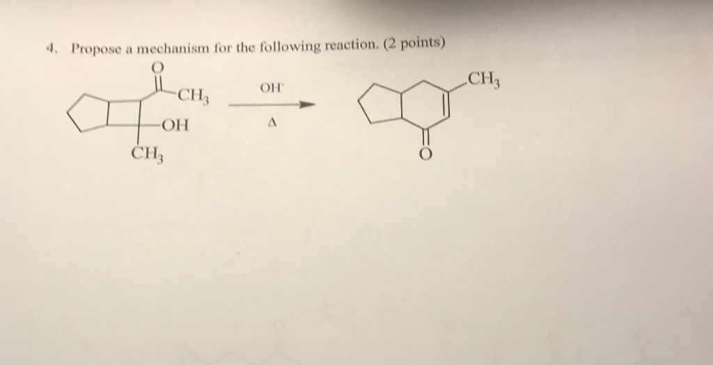 Solved 4. Propose a mechanism for the following reaction. (2 | Chegg.com