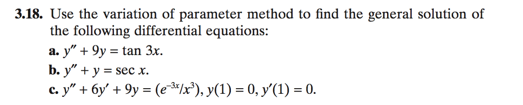 Solved Use the variation of parameter method to find the | Chegg.com