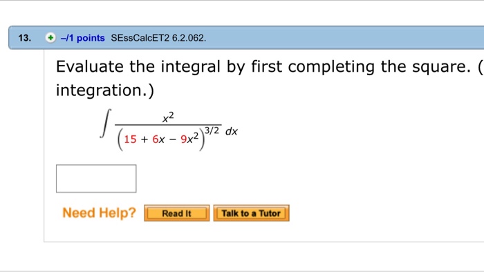 Solved Evaluate the integral by first completing the square. | Chegg.com
