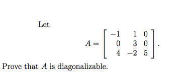 Solved Let A = Prove that A is diagonalizable. | Chegg.com