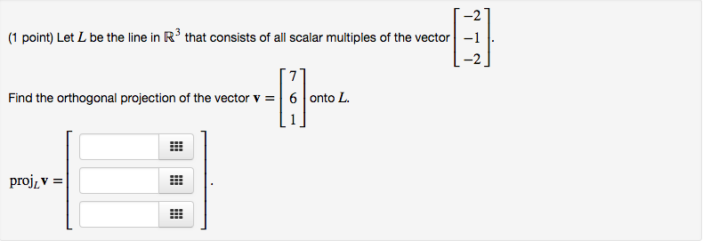 Solved 2 -1 -2 (1 point) Let L be the line in R3 that | Chegg.com