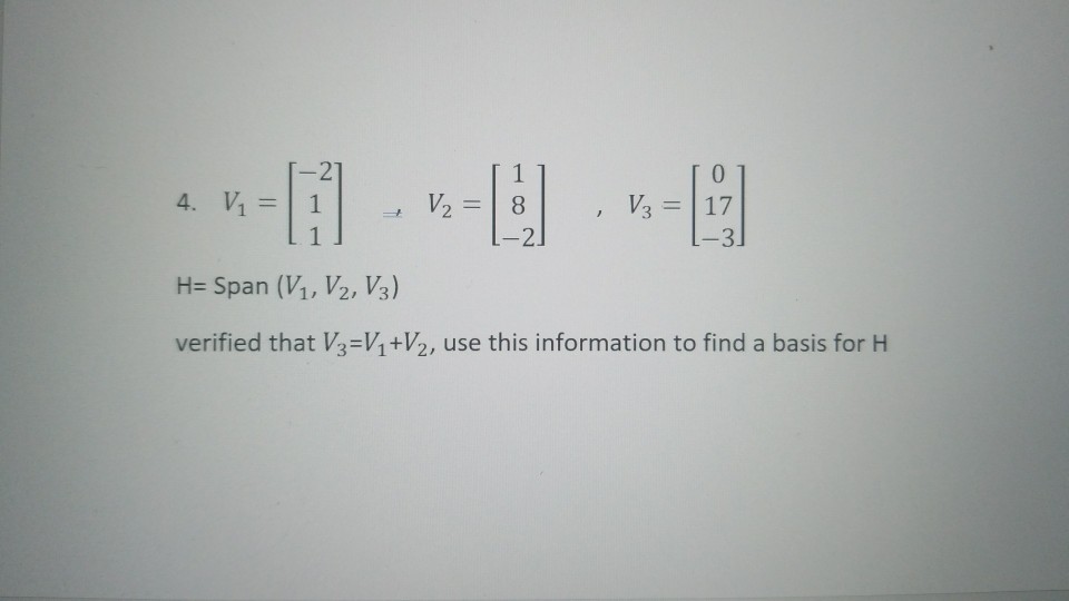 Solved 2 3 He Span (V, , V2, verified that V3=V1+V2, use | Chegg.com