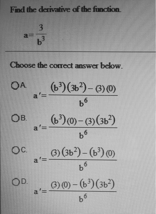 Solved Find the derivative of the function a = 3/b^3 Choose | Chegg.com
