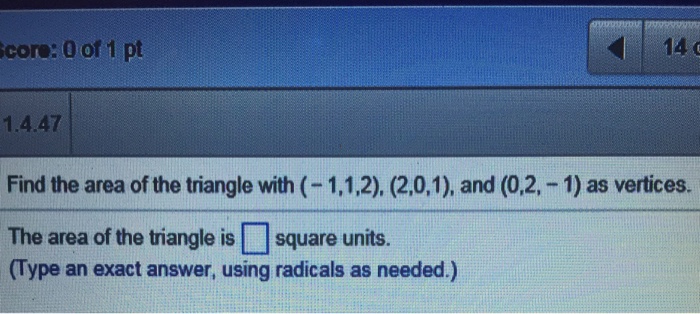 Solved Find the area of the triangle with (-1,1,2), (2,0,1), | Chegg.com