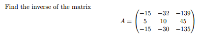 Solved Find the inverse of the matrix and, Write ker(A) in | Chegg.com