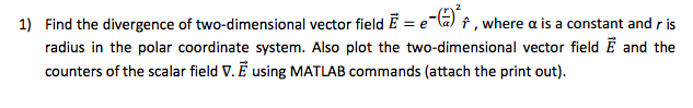 Solved Find the divergence of two-dimensional vector field | Chegg.com