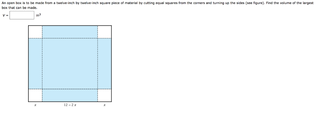 Solved An open box is to be made from a twelve-inch by | Chegg.com