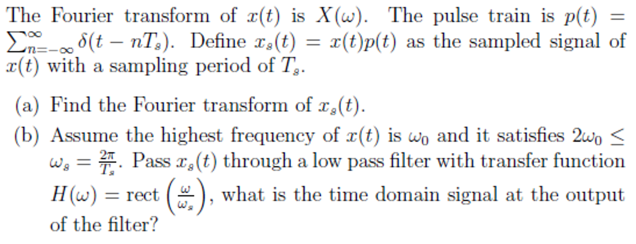Solved The Fourier transform of x(t) is X(Omega). The pulse | Chegg.com