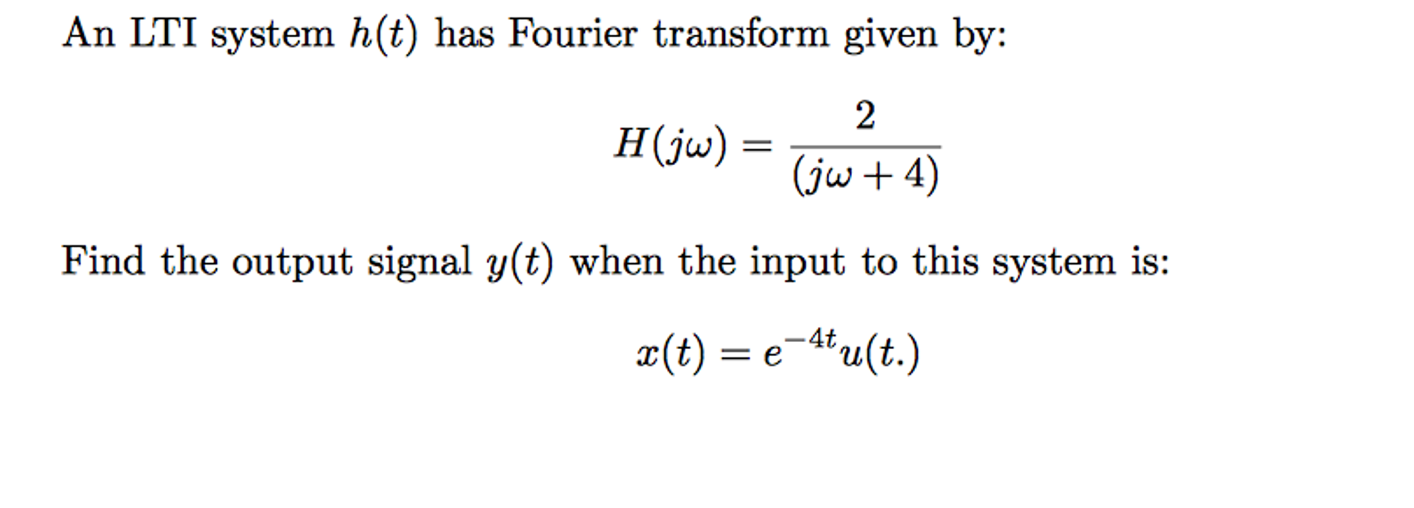 Solved An LTI system h(t) has Fourier transform given by: | Chegg.com