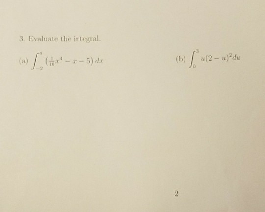 Solved 3. Evaluate the integral. 3 (a)(T-5) dr (b) (2- udu | Chegg.com