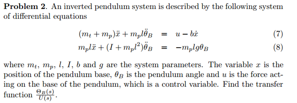 Solved An inverted pendulum system is described by the | Chegg.com