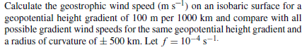 Solved geopotential height gradient of 100 m per 1000 km and | Chegg.com