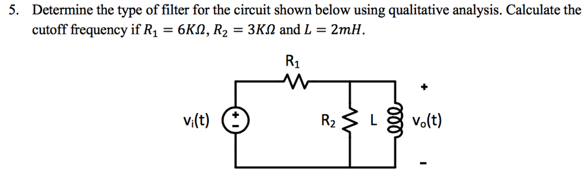 Solved Determine the type of filter for the circuit shown | Chegg.com