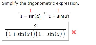 Solved Simplify the trigonometric expression. 1-sin(a) 1 + | Chegg.com