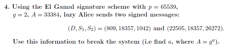 Solved Using the El Gamal signature scheme with p = 65539, g | Chegg.com