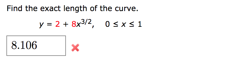 Solved Find the exact length of the curve. y = 2 + 8x3/2 | Chegg.com