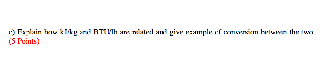 Solved Explain How KJ kg And BTU lb Are Related And Give Chegg solved-explain-how-kj-kg-and-btu-lb-are-related-and-give-chegg
