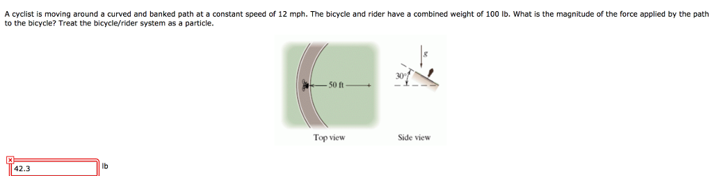 Solved A cyclist is moving around a curved and banked path | Chegg.com
