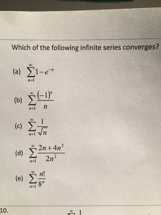 Solved Which of the following infinite series converges? | Chegg.com