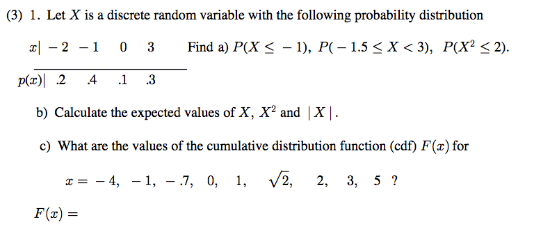 Solved Let X is a discrete random variable with the | Chegg.com Solved Let X is a discrete random variable with the | Chegg.com