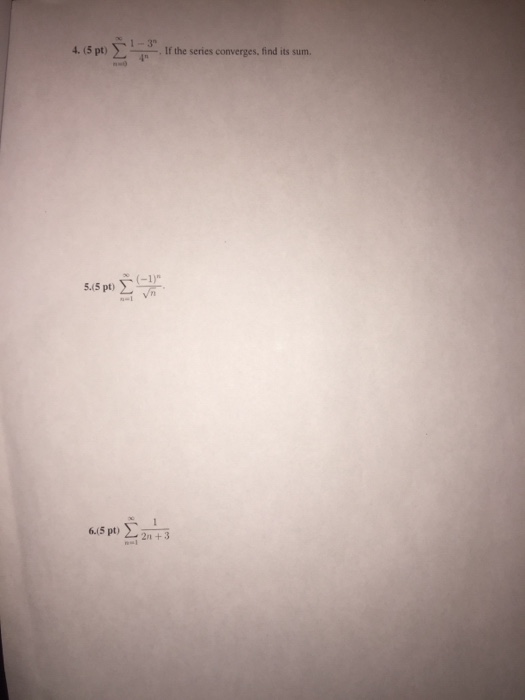 Solved Sigma n=0 to infinity 1-3^n/4^n. If the series | Chegg.com Solved Sigma n=0 to infinity 1-3^n/4^n. If the series | Chegg.com