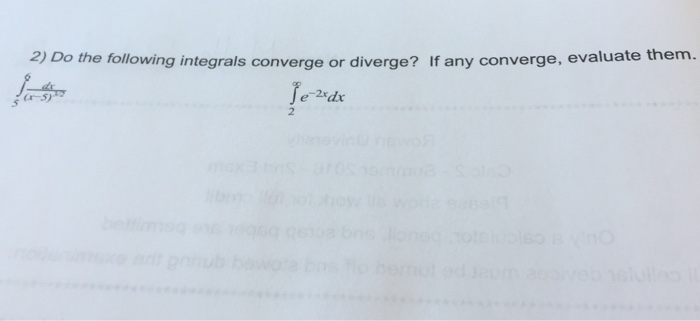 Solved Do the following integrals converge or diverge? If | Chegg.com