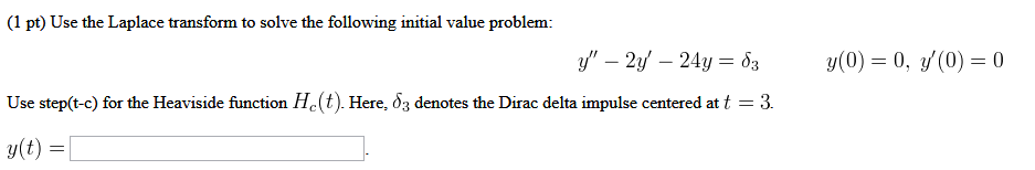 Solved (I pt) Use the Laplace transform to solve the | Chegg.com