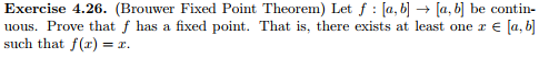 Solved Exercise 4.26. (Brouwer Fixed Point Theorem) Let f : | Chegg.com