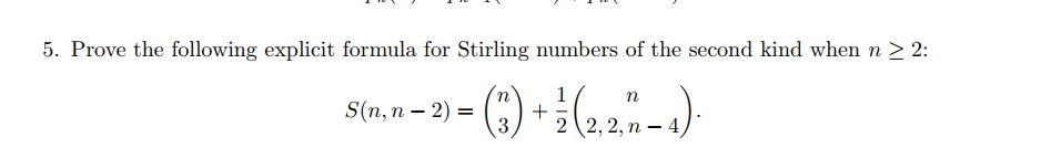 Solved 5. Prove the following explicit formula for Stirling | Chegg.com