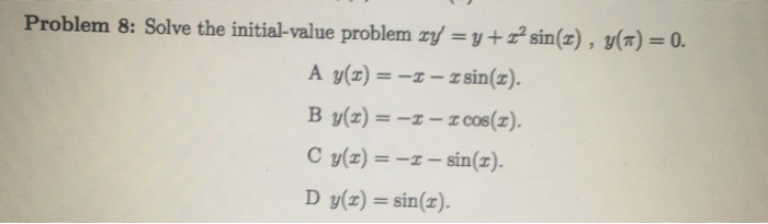 Solved Solve the initial-value problem xy' = y + x^2 sin(x), | Chegg.com