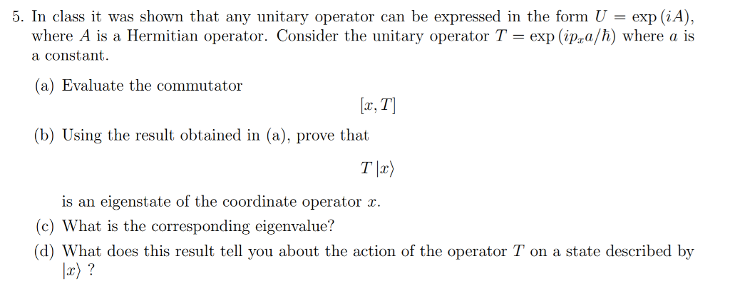 Solved 5. In class it was shown that any unitary operator | Chegg.com