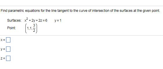 Solved Find parametric equations for the line tangent to the | Chegg.com