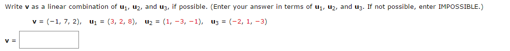 Solved Write v as a linear combination of u1, u2, and u3, if | Chegg.com