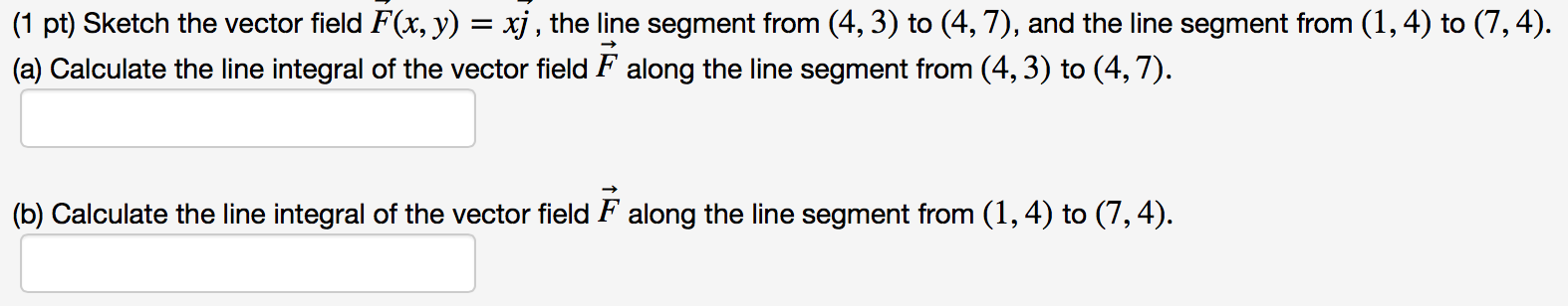 Solved Sketch the vector field vector F(x, y) = x vector j, | Chegg.com