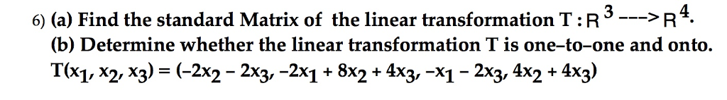 Solved Find the standard Matrix of the linear transformation | Chegg.com