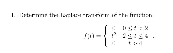 Solved: 1. Determine The Laplace Transform Of The Function... | Chegg.com