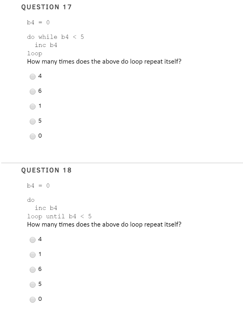 Solved QUESTION 17 b4 = 0 do while b45 inc b4 loop How many | Chegg.com