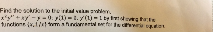 Solved Find the solution to the initial value problem,X^2y"+ | Chegg.com