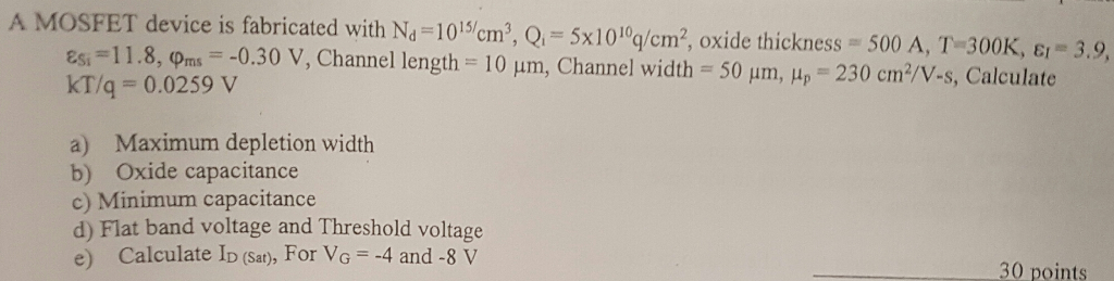 Solved A MOSFET device is fabricated with N_d = 10^15/cm^3, | Chegg.com
