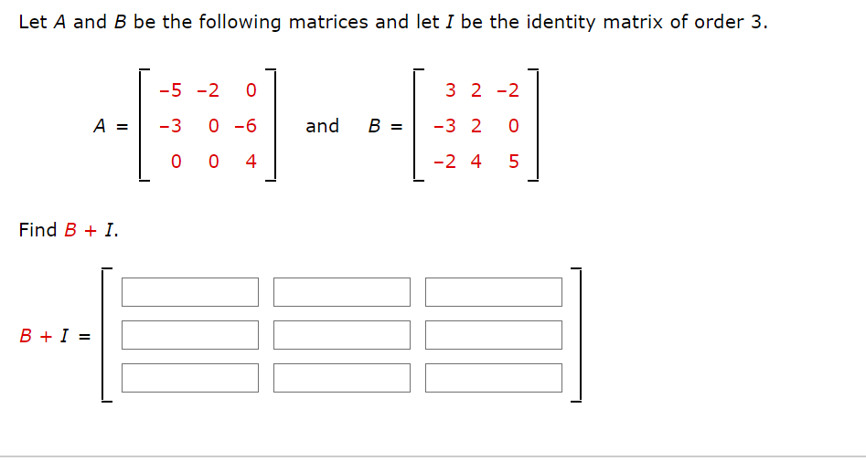 Solved Let A and B be the following matrices and let I be | Chegg.com