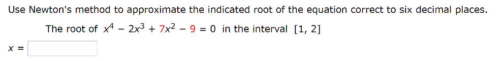 Solved Use Newtons Method To Approximate The Indicated Root