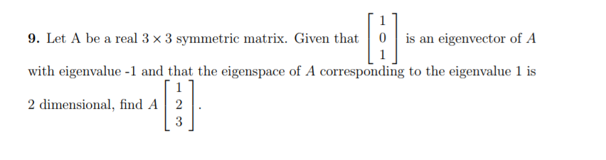 Solved 9. Let A be a real 3 × 3 symmetric matrix. Given that | Chegg.com