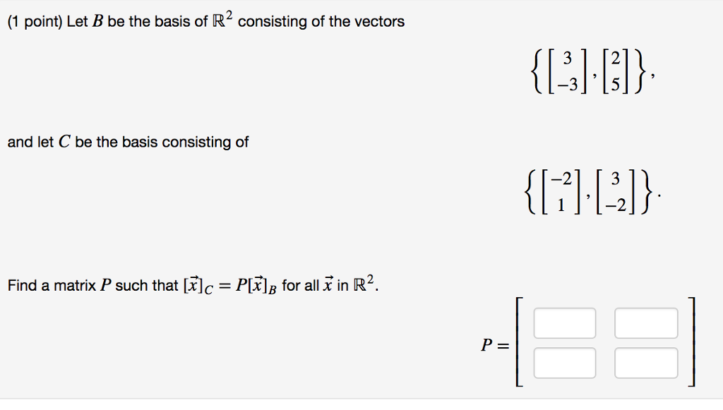 Solved (1 point) Let B be the basis of R2 consisting of the | Chegg.com