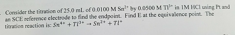 Consider the titration of 25.0 mL of 0.0100 M Sn2 by | Chegg.com